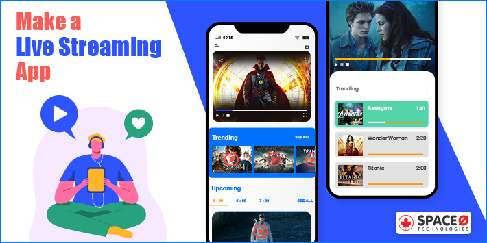 How to Make a Live Video Streaming App [Cost Estimation]