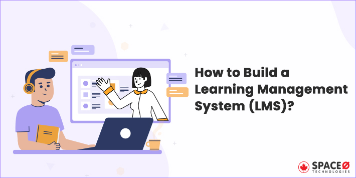 How to Build a Learning Management System(LMS) in 2024