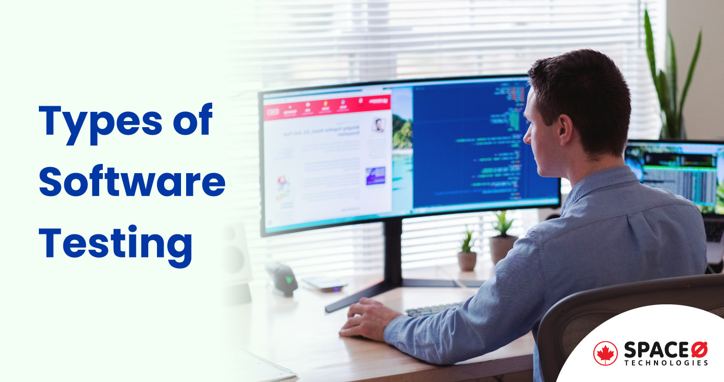 Exploring Software Testing Types: Everything You Should Know