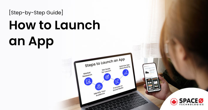 How to Launch an App in 15 Easy Steps [A 2025 Update Guide]