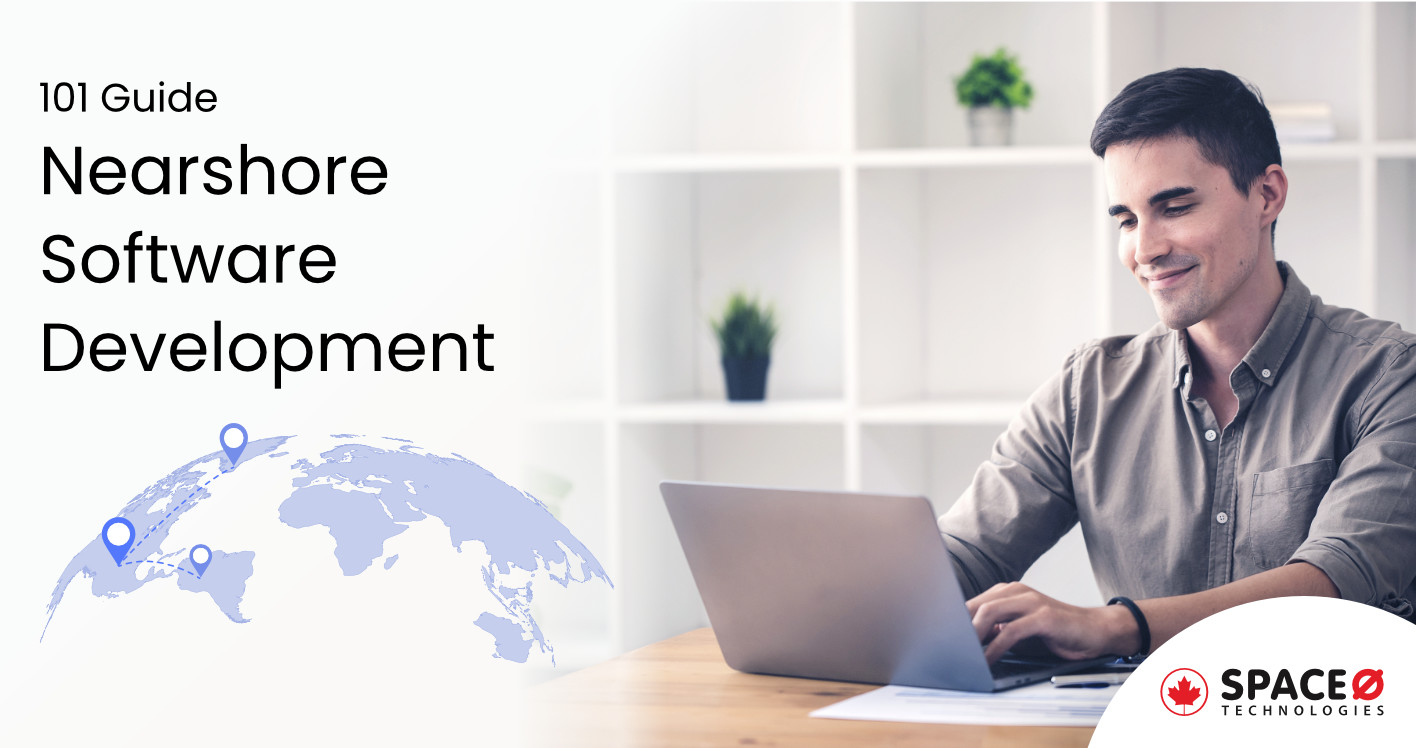 Nearshore Software Development 101 Guide