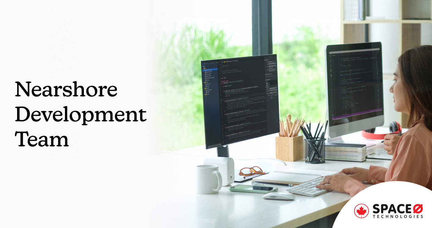 Boost Efficiency With the Nearshore Development Team