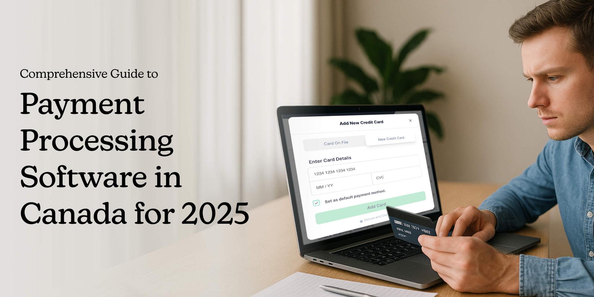 Top Payment Processing Software in Canada for 2025: A Guide